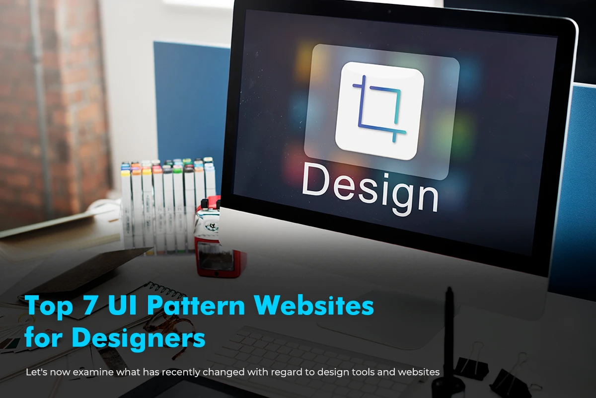 Top 7 UI Pattern Websites for Designers